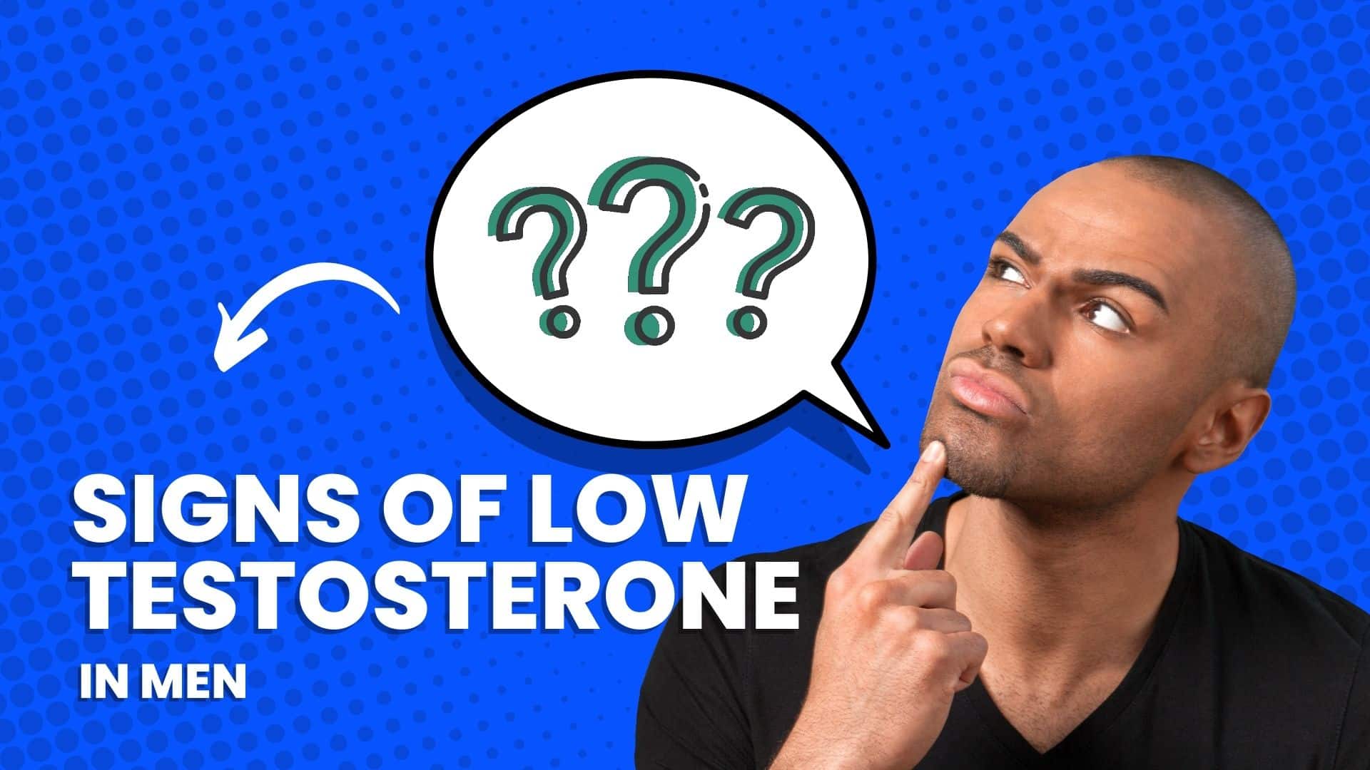 Signs of Low Testosterone in Men - Walk-In Lab Resource Center