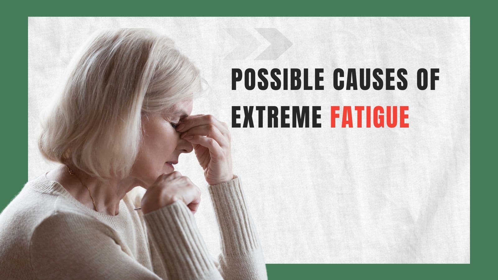 Possible Causes Of Extreme Fatigue | Walk-In Lab