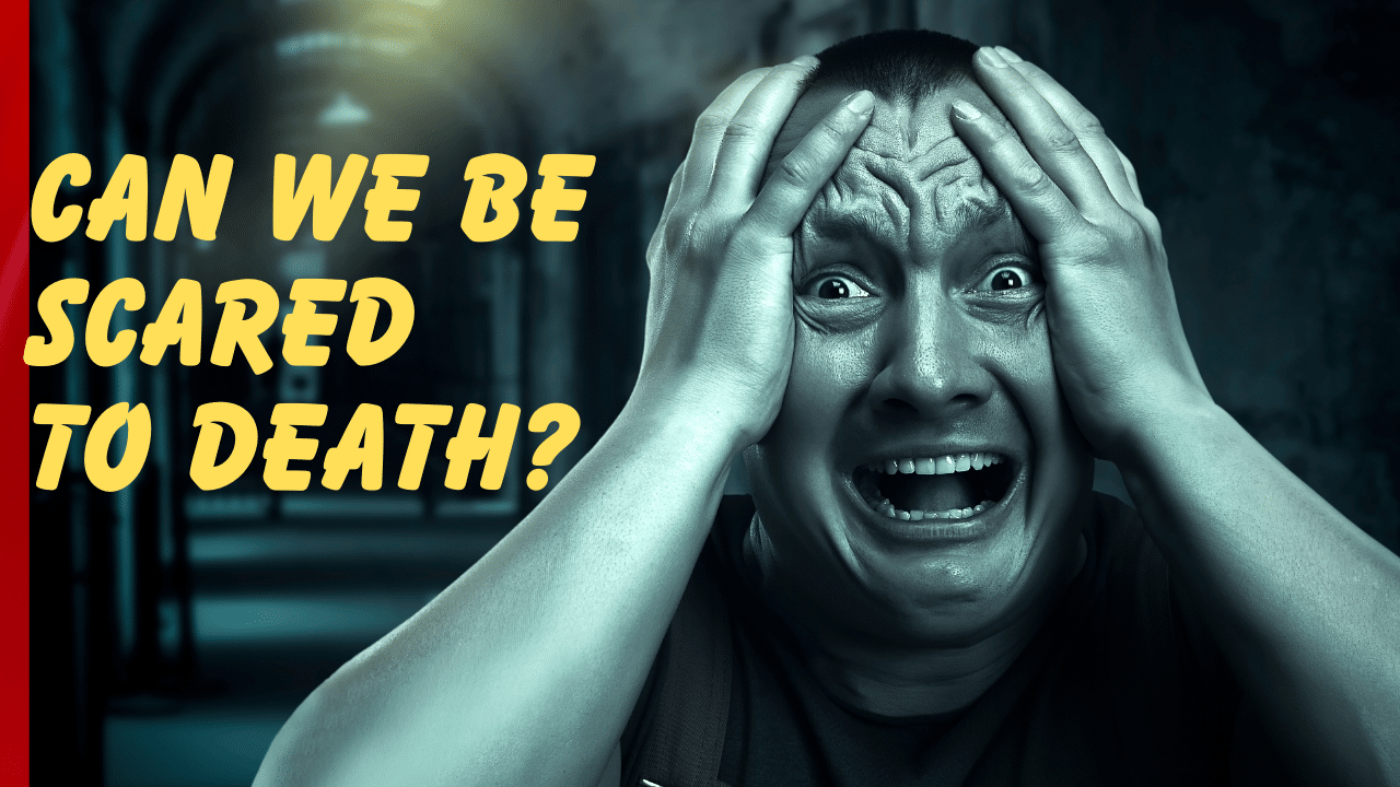Can You Be Scared to Death? Explained