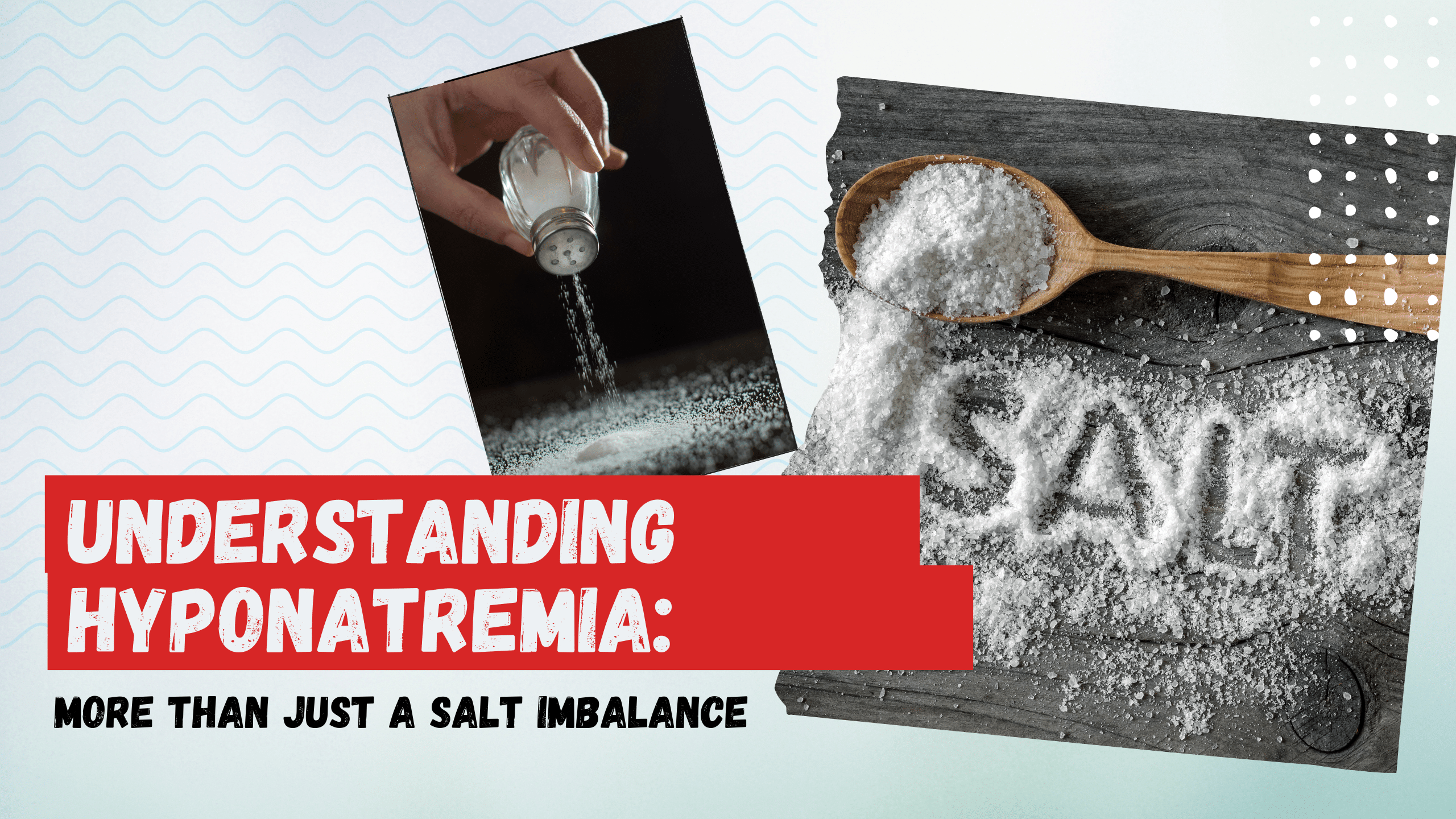 Understanding Hyponatremia: More Than Just a Salt Imbalance - Walk-In ...
